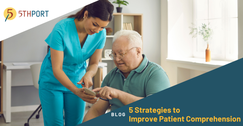 5 Strategies to Improve Patient Comprehension: How to Evaluate Patient ...